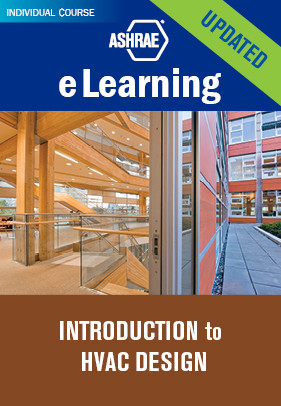 Introduction to HVAC Design (I-P), 1.5 PDHs (AIA), (GBCI) | ASHRAE